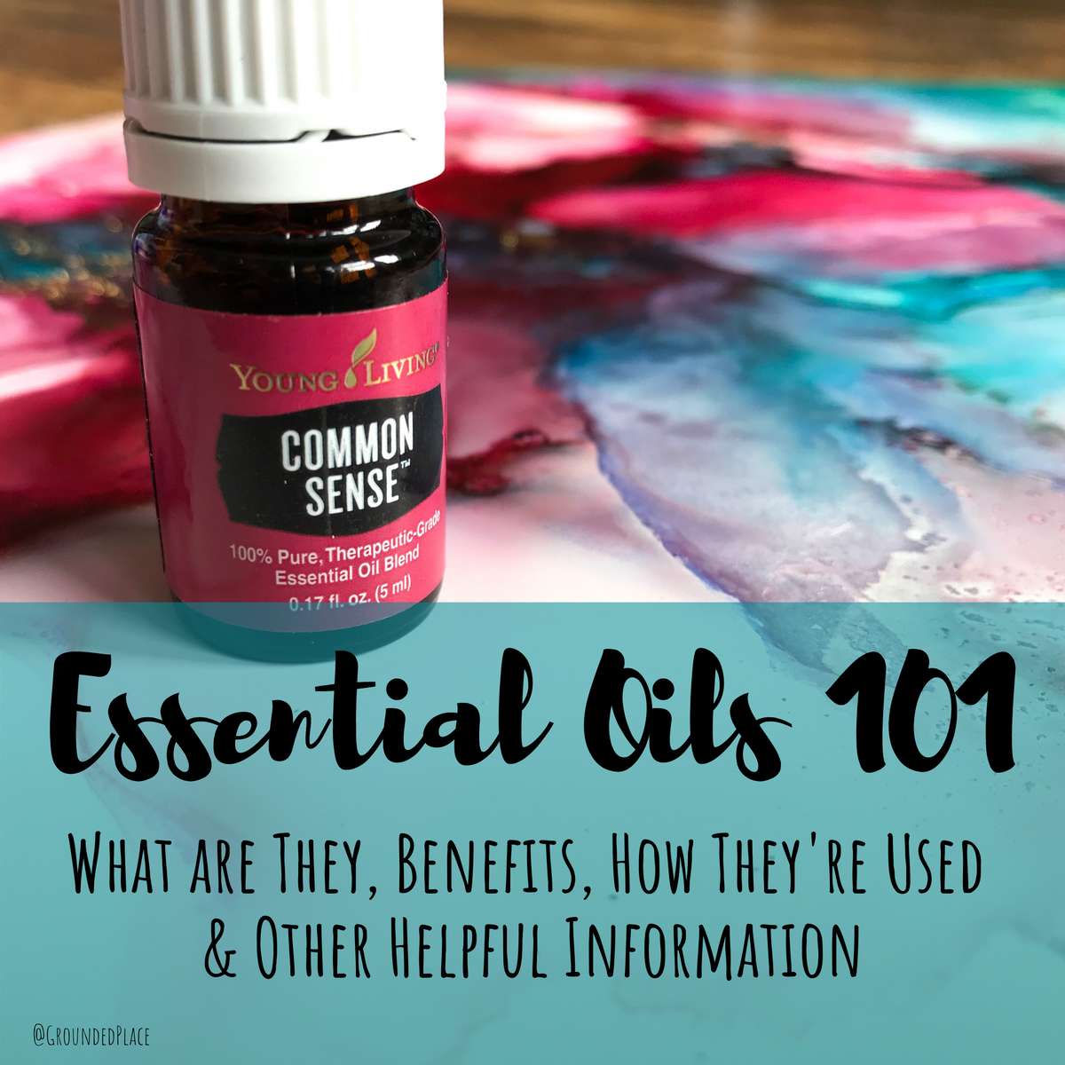 Essential Oils 101 – Grounded Place